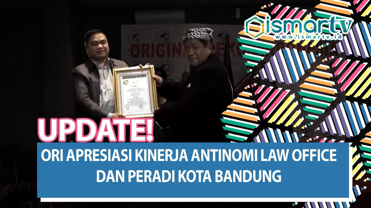 ORI APRESIASI KINERJA ANTINOMI LAW OFFICE DAN PERADI KOTA BANDUNG - ismartv