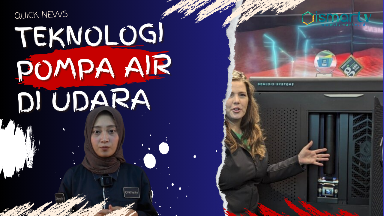 TEKNOLOGI HIJAU POMPA AIR DARI UDARA - ismartv