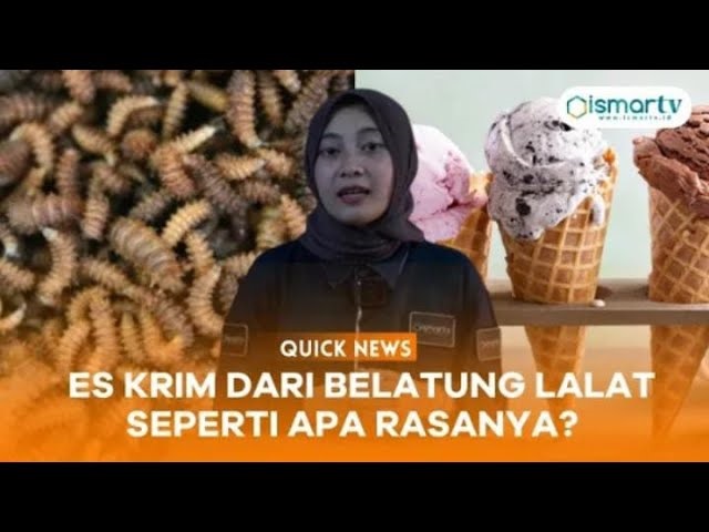 ESKRIM DARI BELATUNG LALAT,SEPERTI APA RASA NYA - ismartv